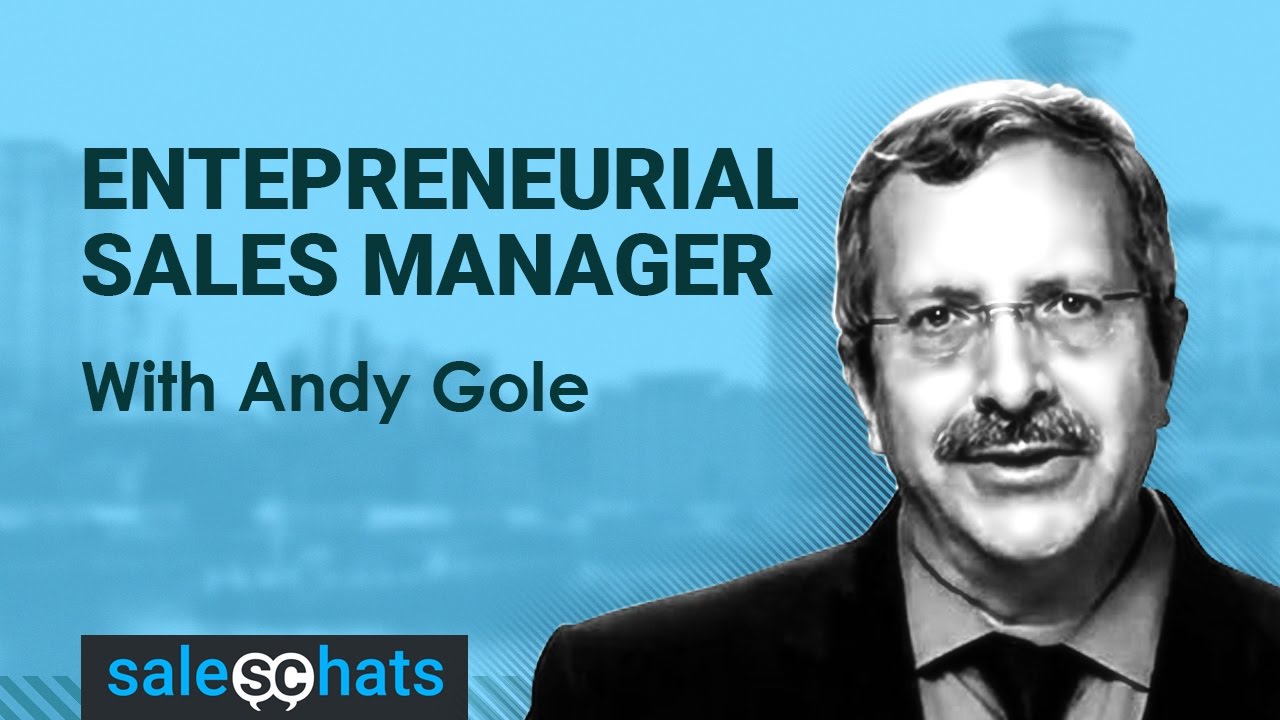 #SalesChats: The Entrepreneurial Sales Manager, with Andy Gole by Andy ...