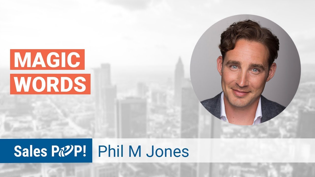 Phil M. Jones Talks Magic Words by Phil M Jones - SalesPOP!