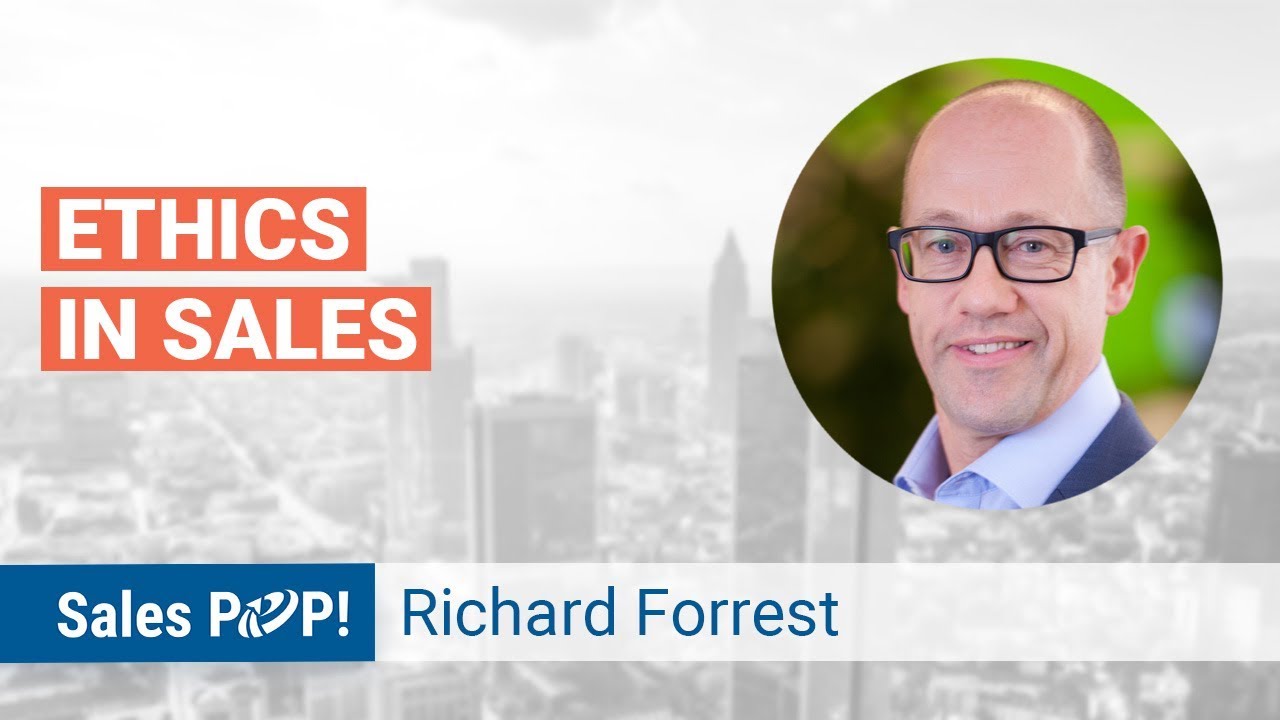 Ethics in Sales by Richard Forrest - SalesPOP!