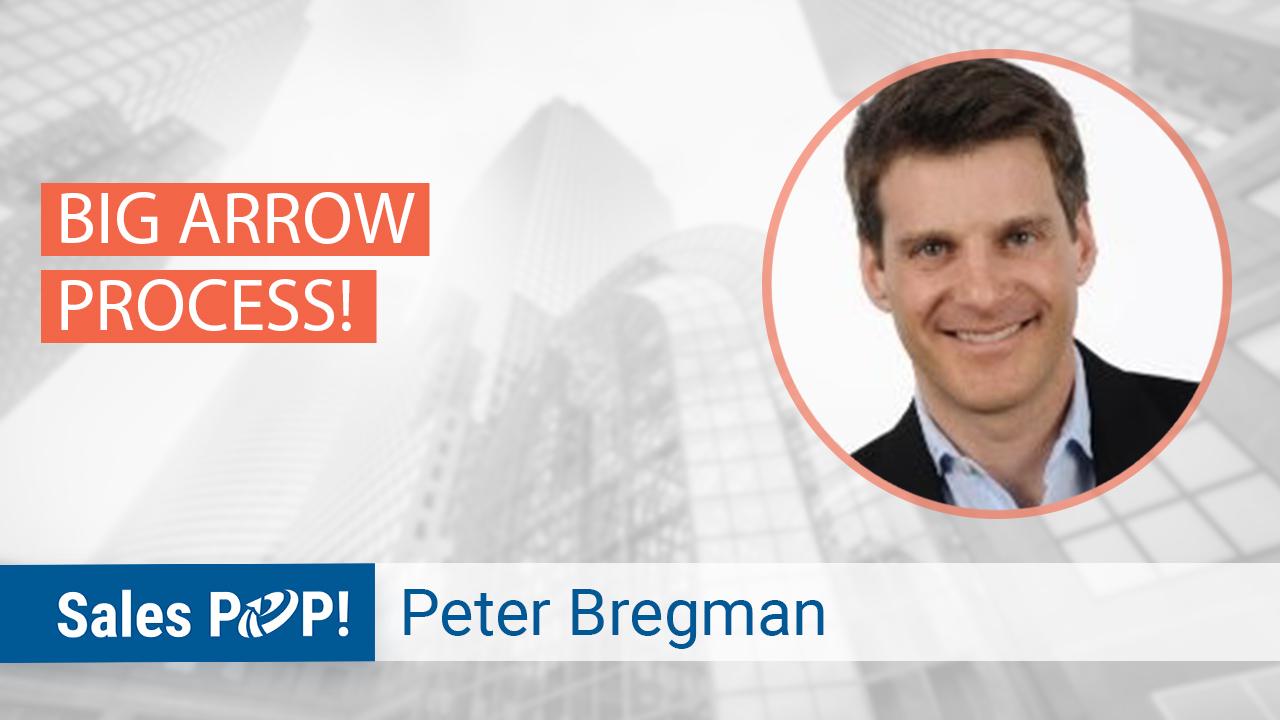 Big Arrow Process by Peter Bregman - SalesPOP!