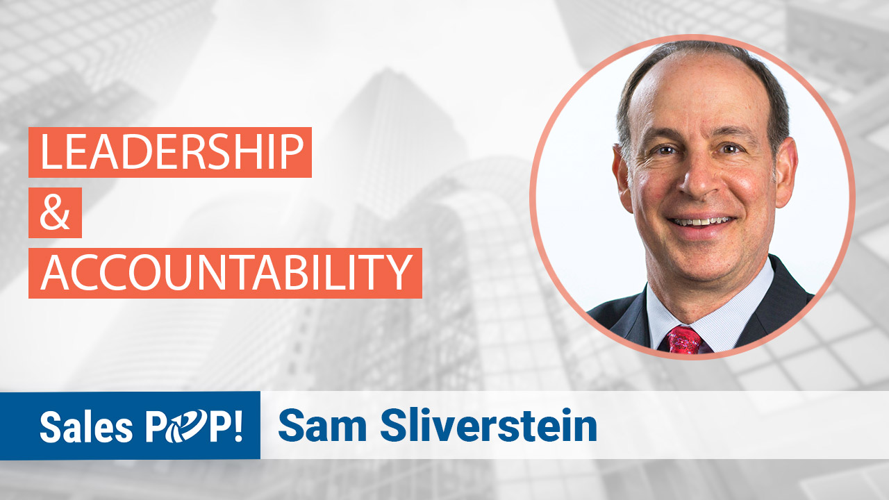 Leadership & Accountability by Sam Silverstein - SalesPOP!
