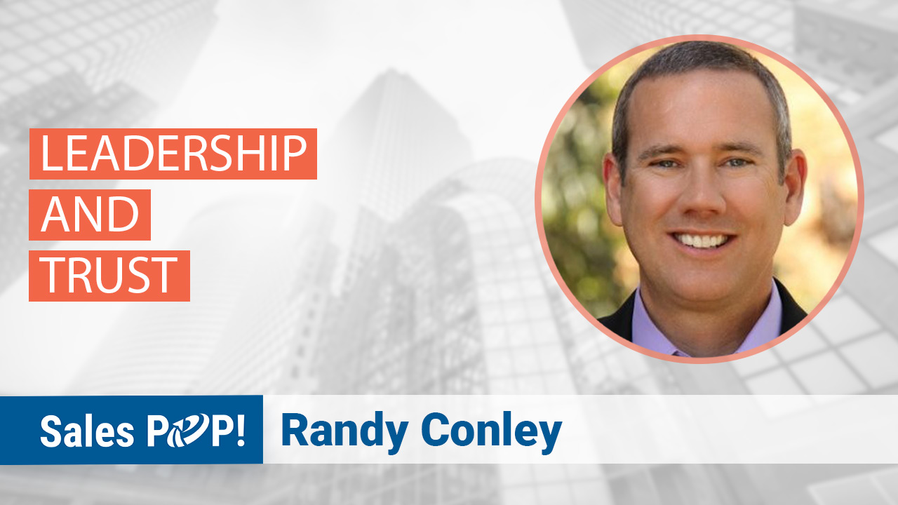 Leadership and Trust by Randy Conley - SalesPOP!