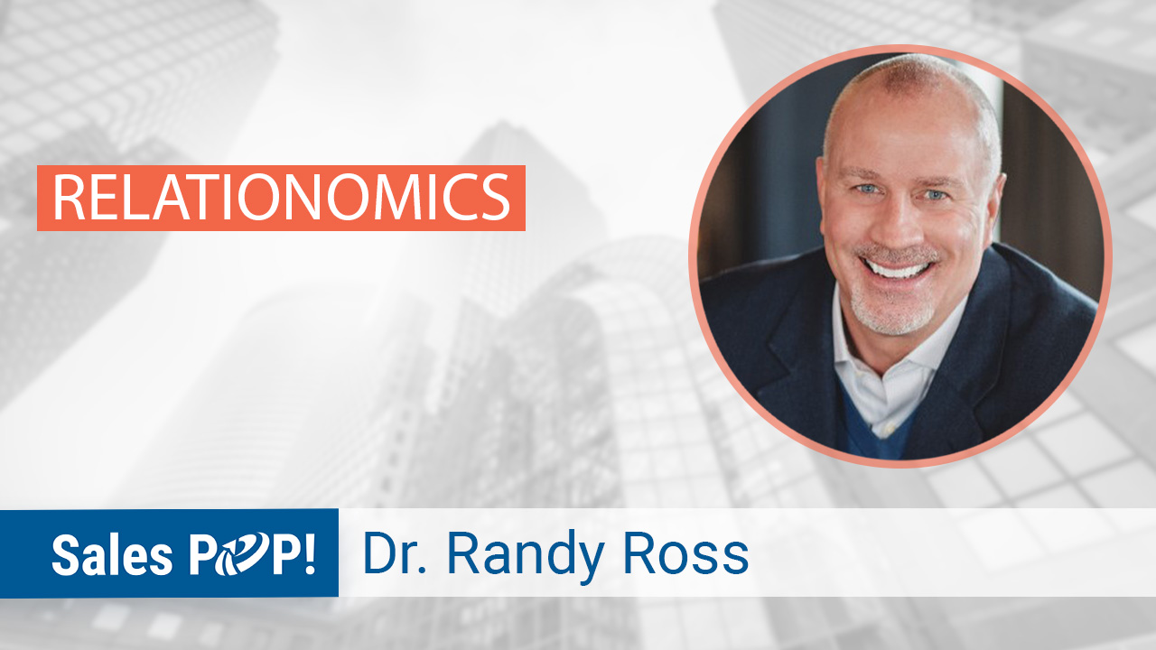 Relationomics by Randy Ross - SalesPOP!