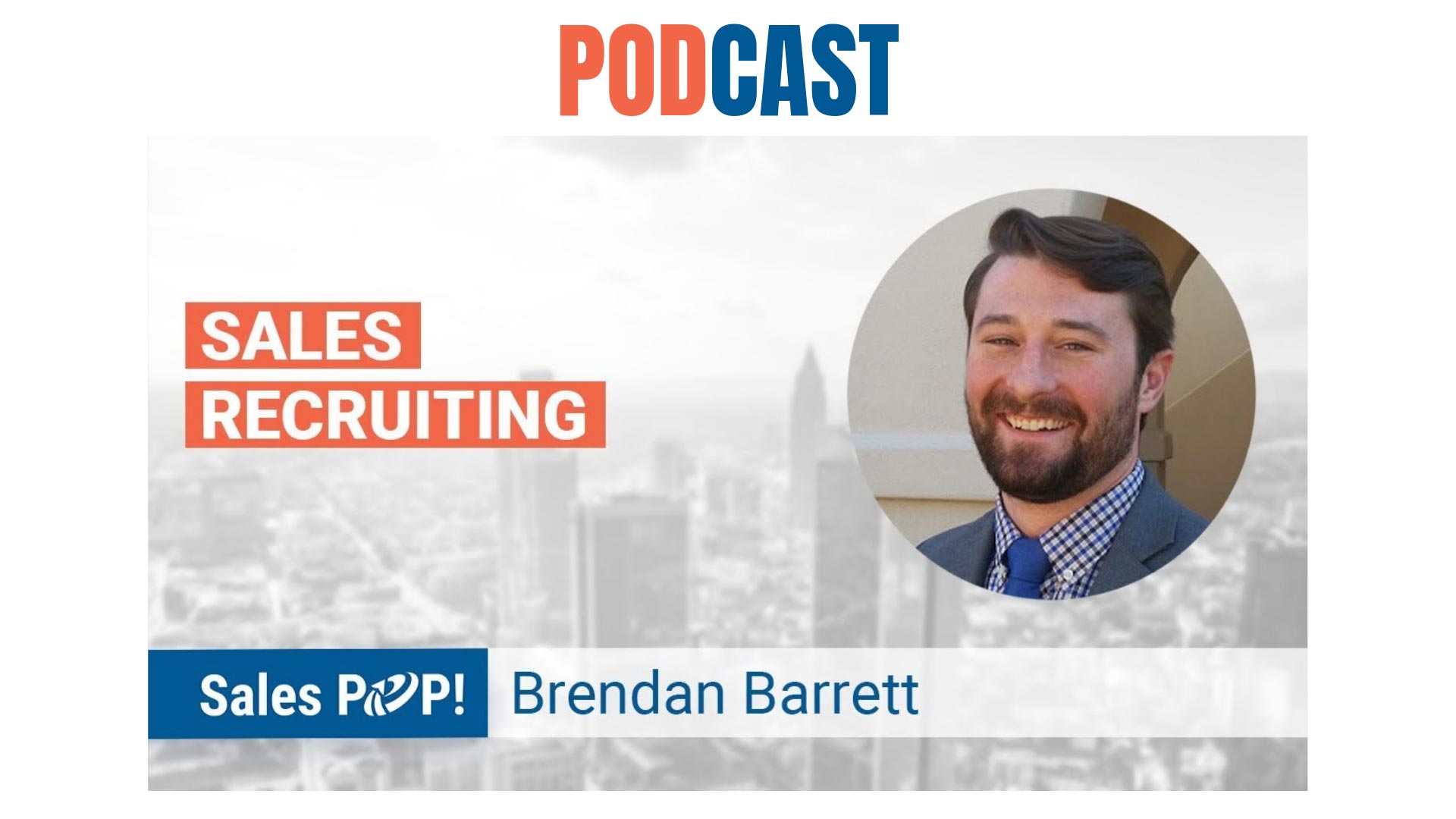 Sales Recruiting Challenges by Brendan Alan Barrett - SalesPOP!