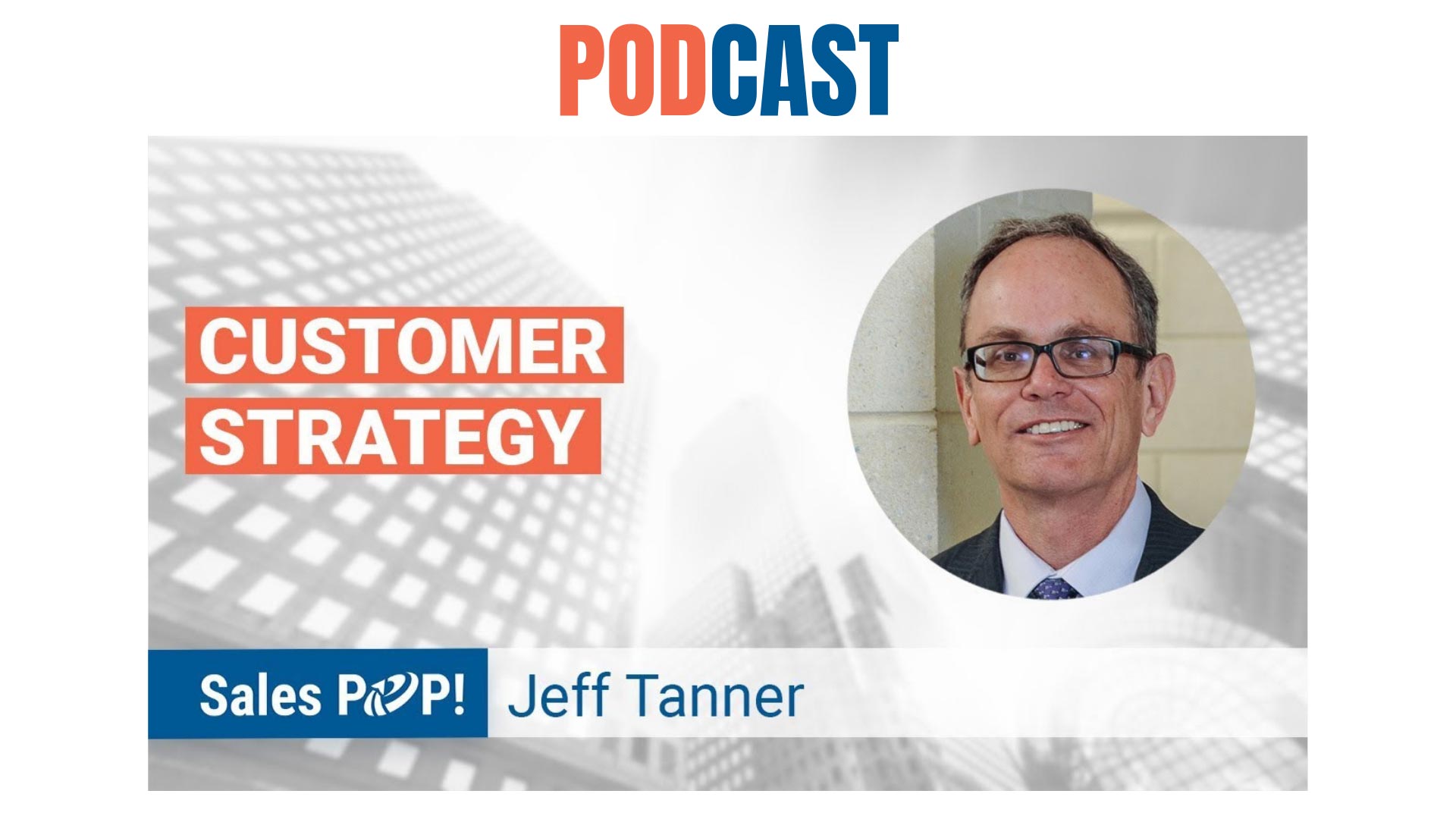 Customer Strategy by Jeff Tanner - SalesPOP!