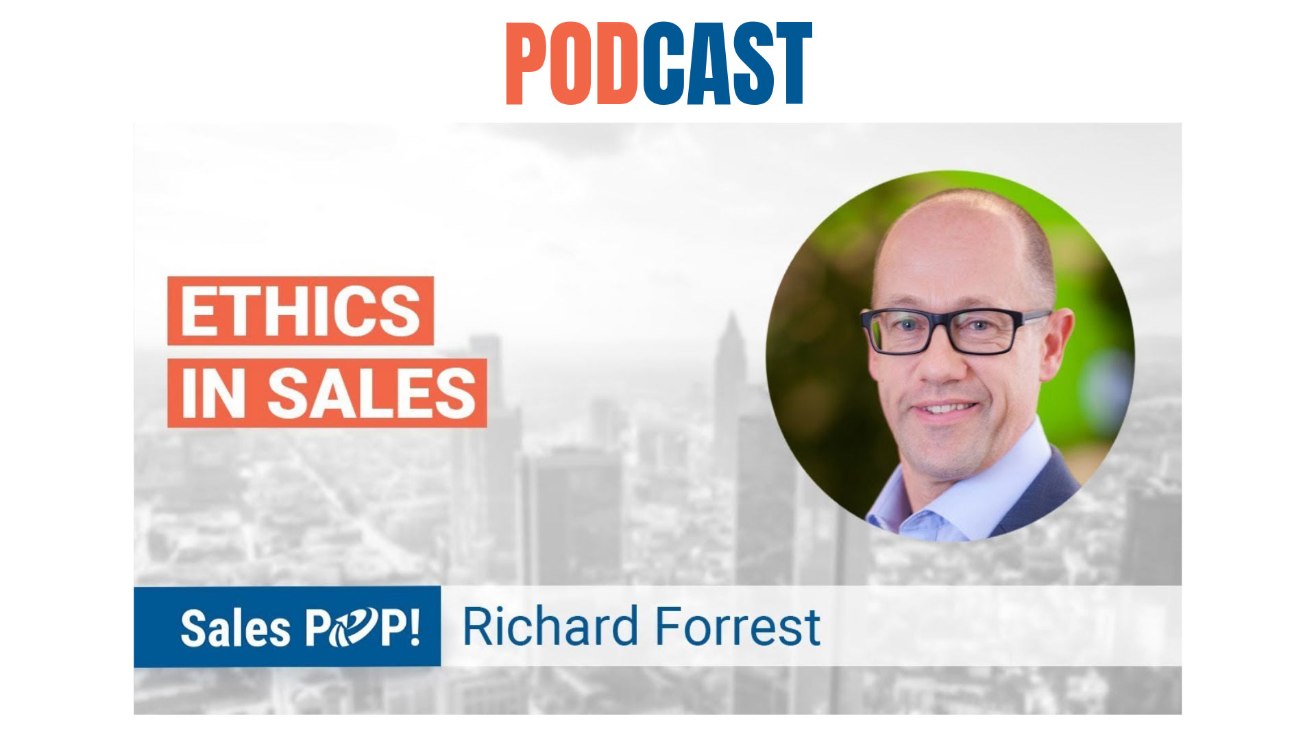 Ethics in Sales by Richard Forrest - SalesPOP!