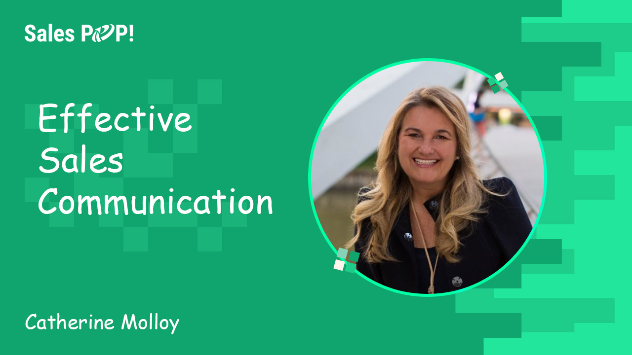 Effective Sales Communication by Catherine Molloy - SalesPOP!