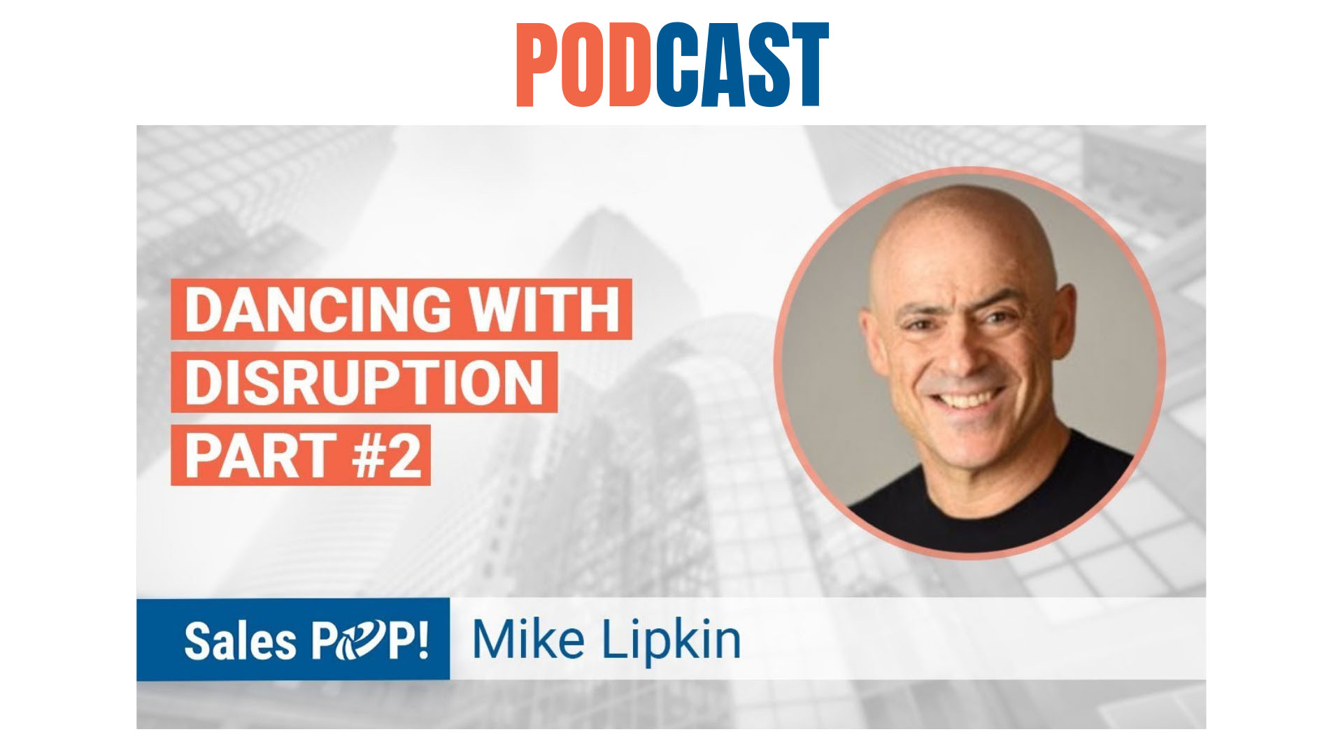 Dancing With Disruption Part II by Mike Lipkin - SalesPOP!