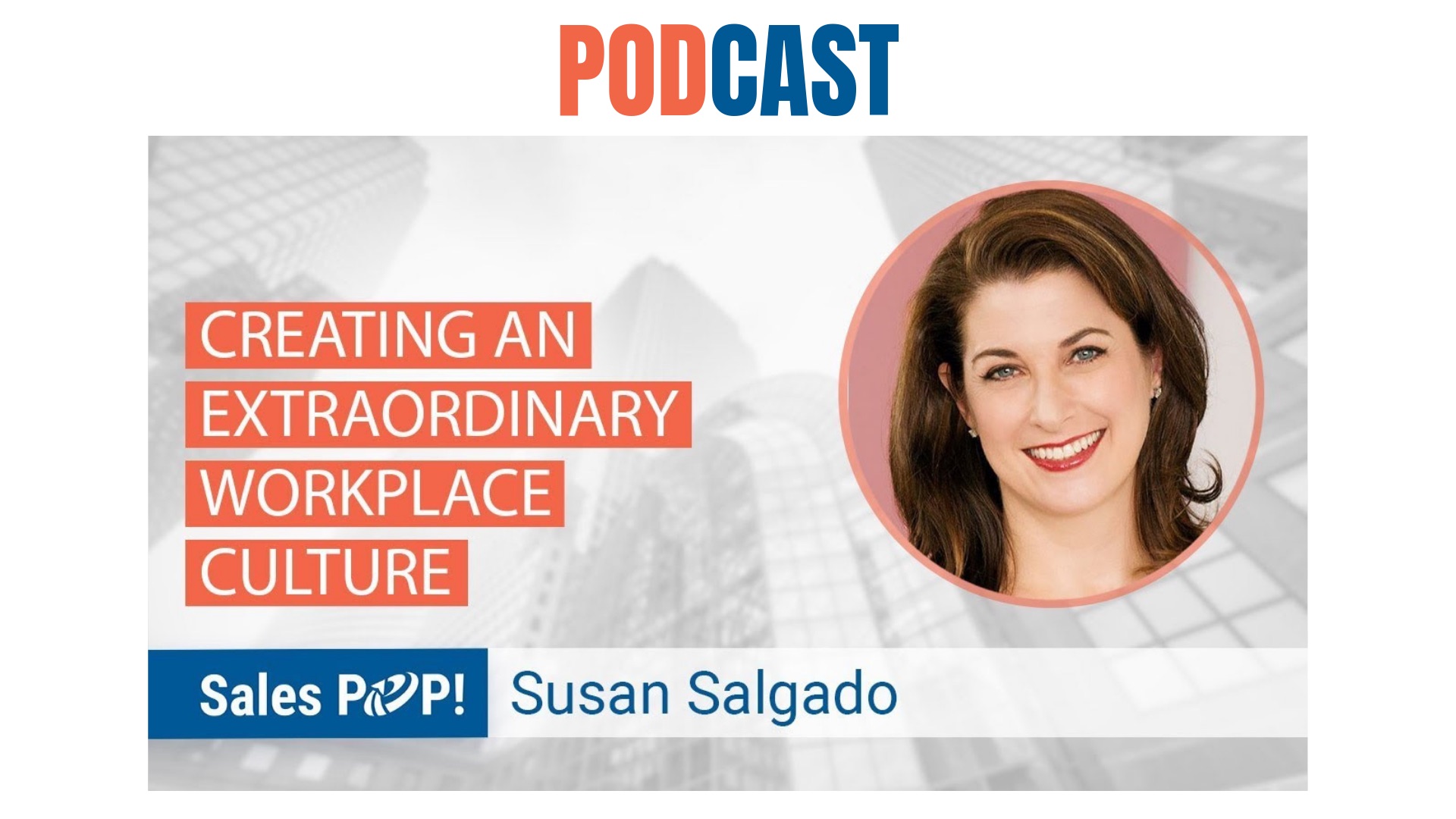 Creating An Extraordinary Workplace Culture by Susan Salgado - SalesPOP!