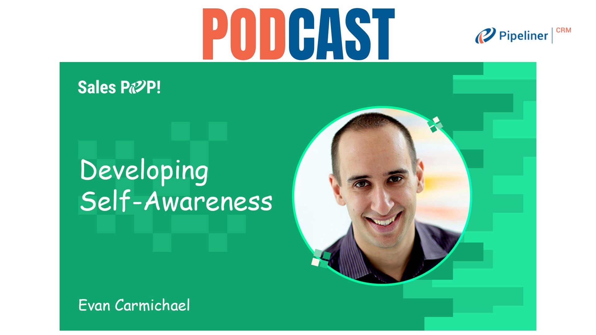 Developing Self-Awareness by Evan Carmichael - SalesPOP!