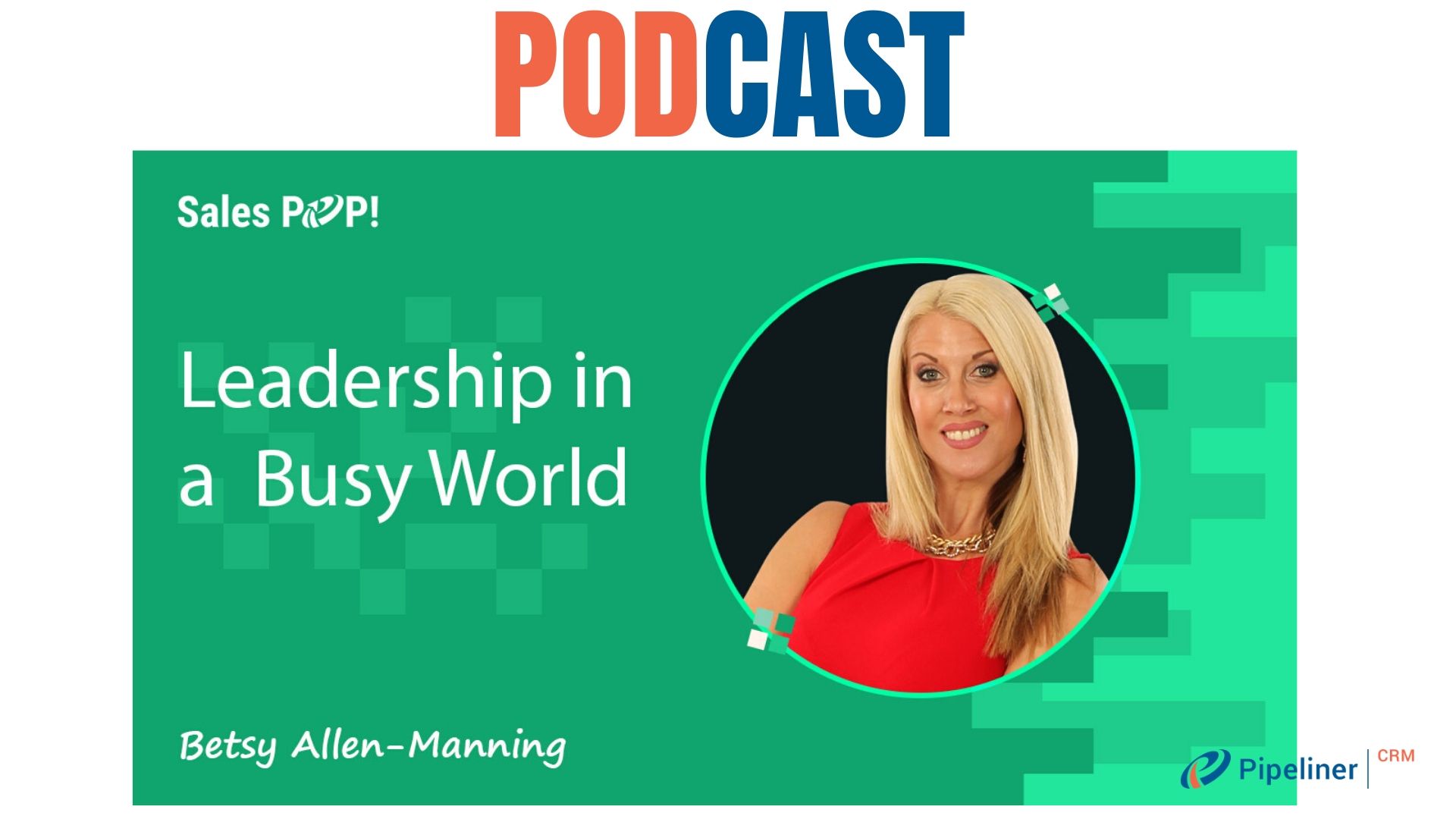 Leadership in a Busy World by Betsy Allen-Manning - SalesPOP!