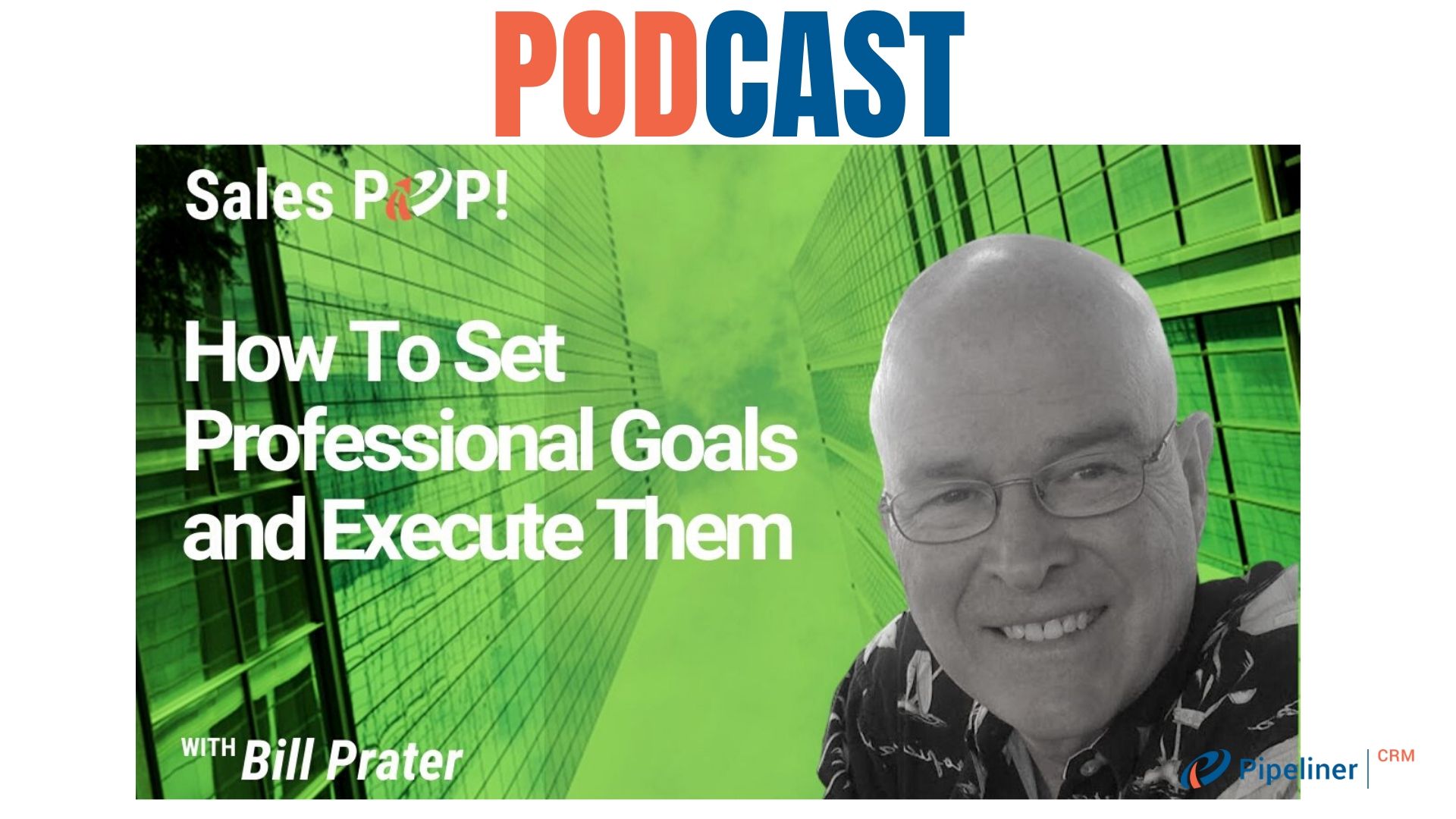 How to Set Professional Goals and Execute them by Bill Prater - SalesPOP!