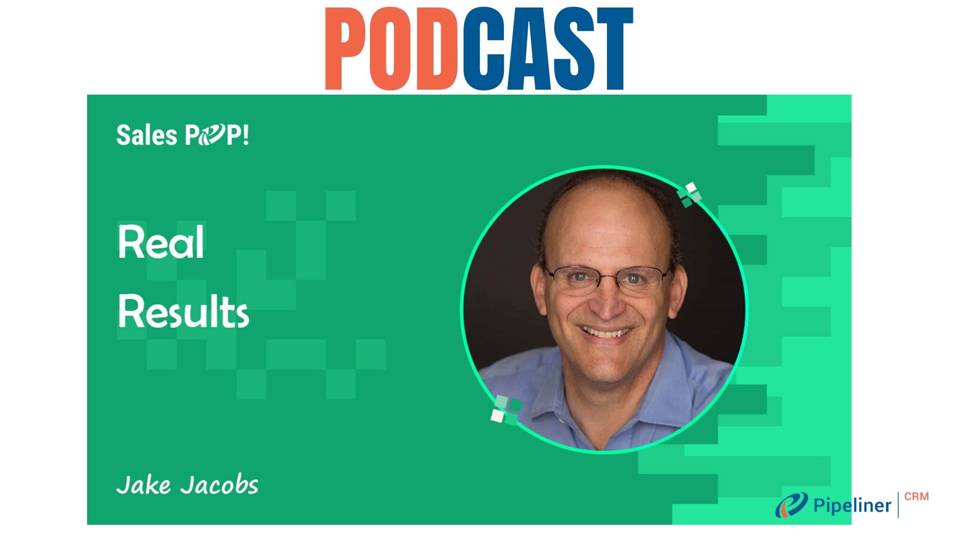 Real Work in Real Time with Real Results by Jake Jacobs - SalesPOP!