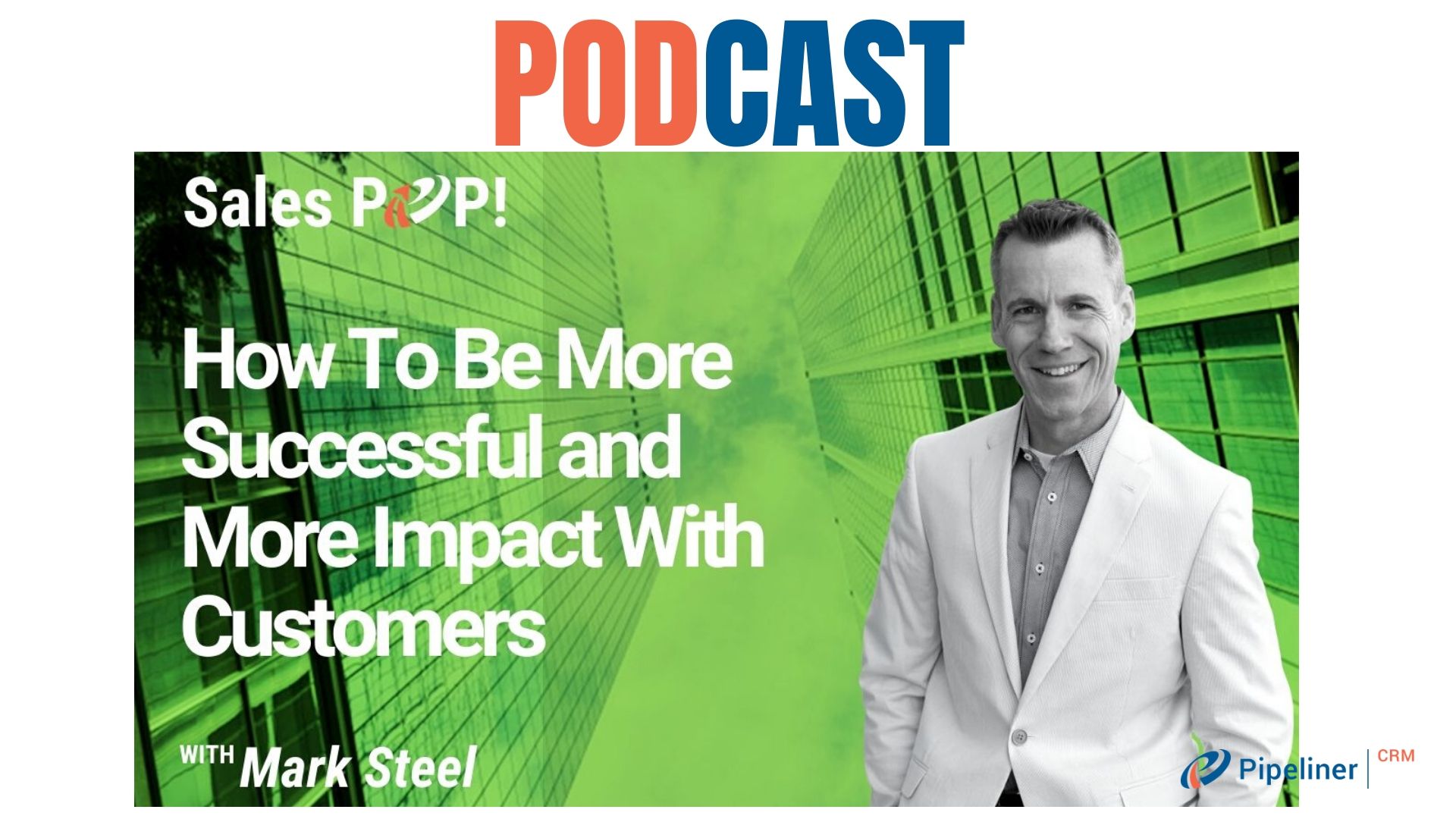 How To Be More Successful and More Impact With Customers by Mark Steel ...