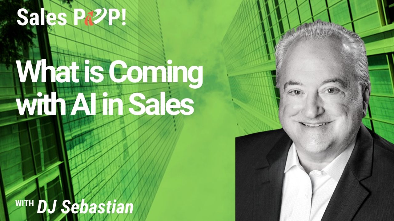 What is Coming with AI in Sales (video) by DJ Sebastian - SalesPOP!