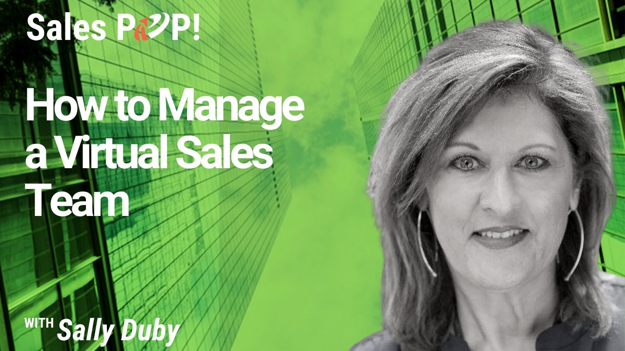 How to Manage a Virtual Sales Team (video) by Sally Duby - SalesPOP!