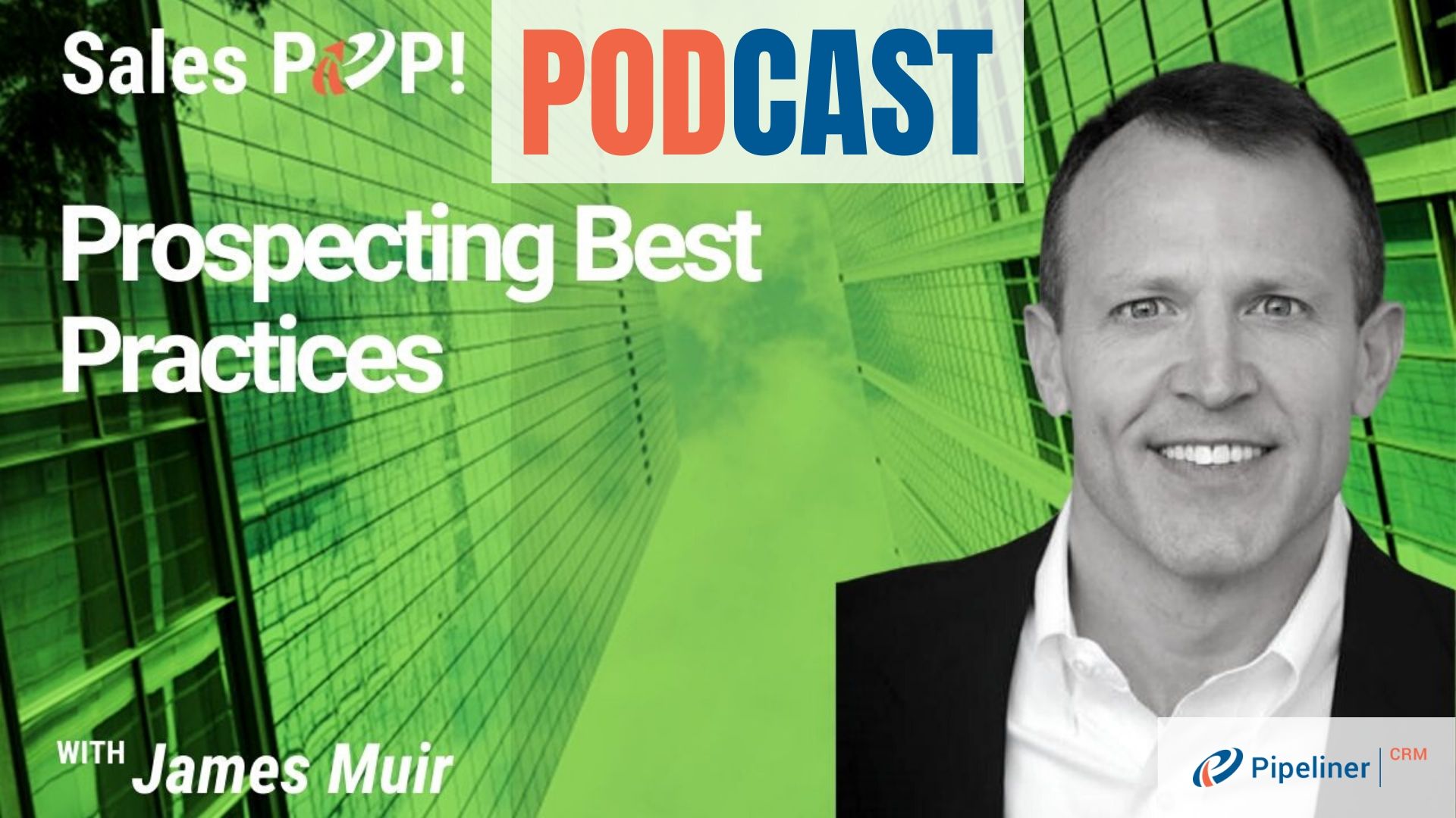 Prospecting Best Practices by James Muir - SalesPOP!
