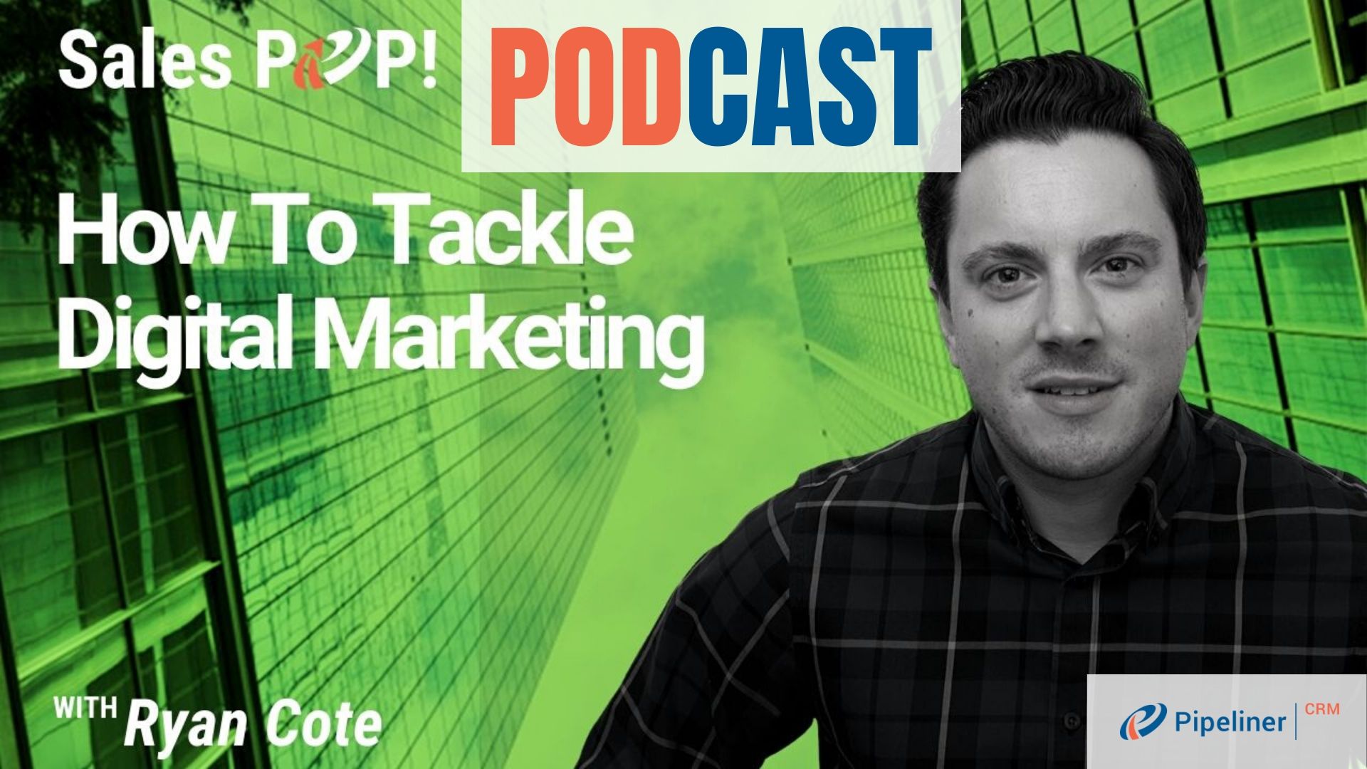 How To Tackle Digital Marketing by Ryan Cote - SalesPOP!