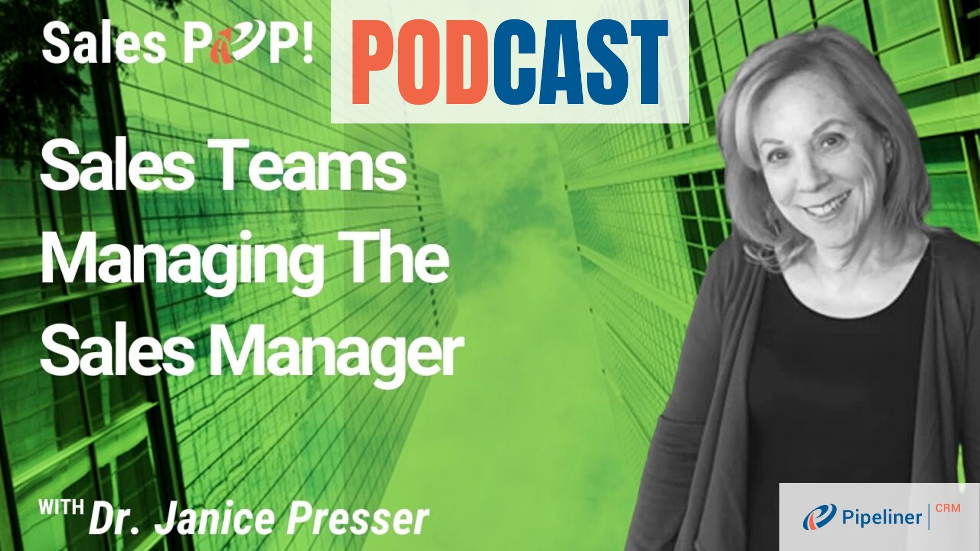 Sales Teams Managing The Sales Manager by Dr. Janice Presser - SalesPOP!