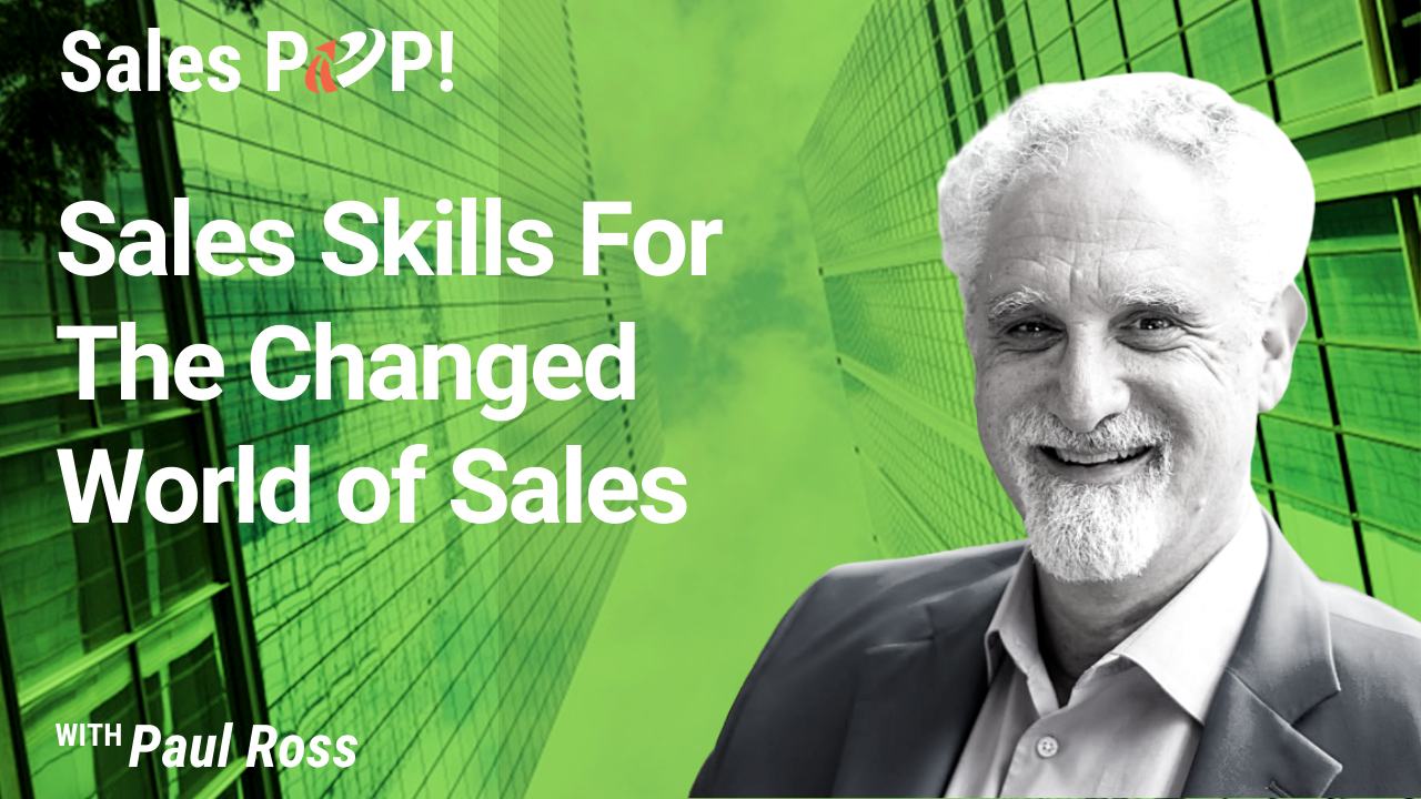 Sales Skills For the Changed World of Sales (video) by Paul Ross ...
