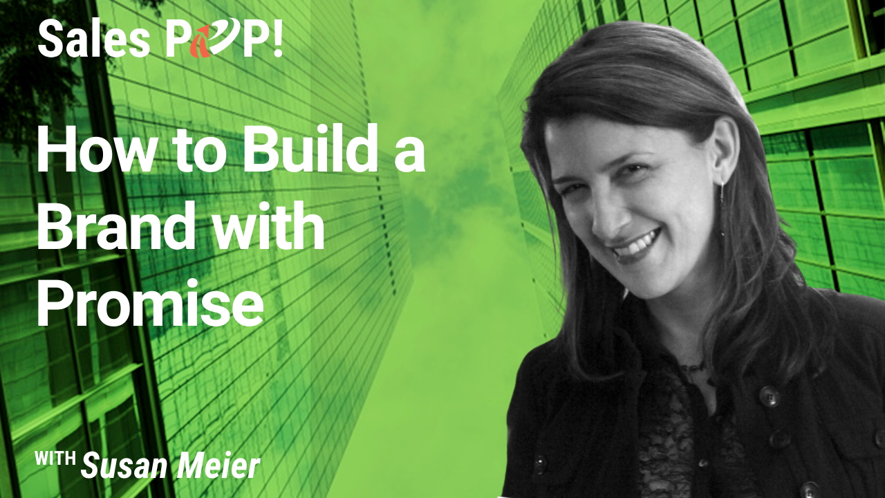 How to Build a Brand with Promise (video) by Susan Meier - SalesPOP!