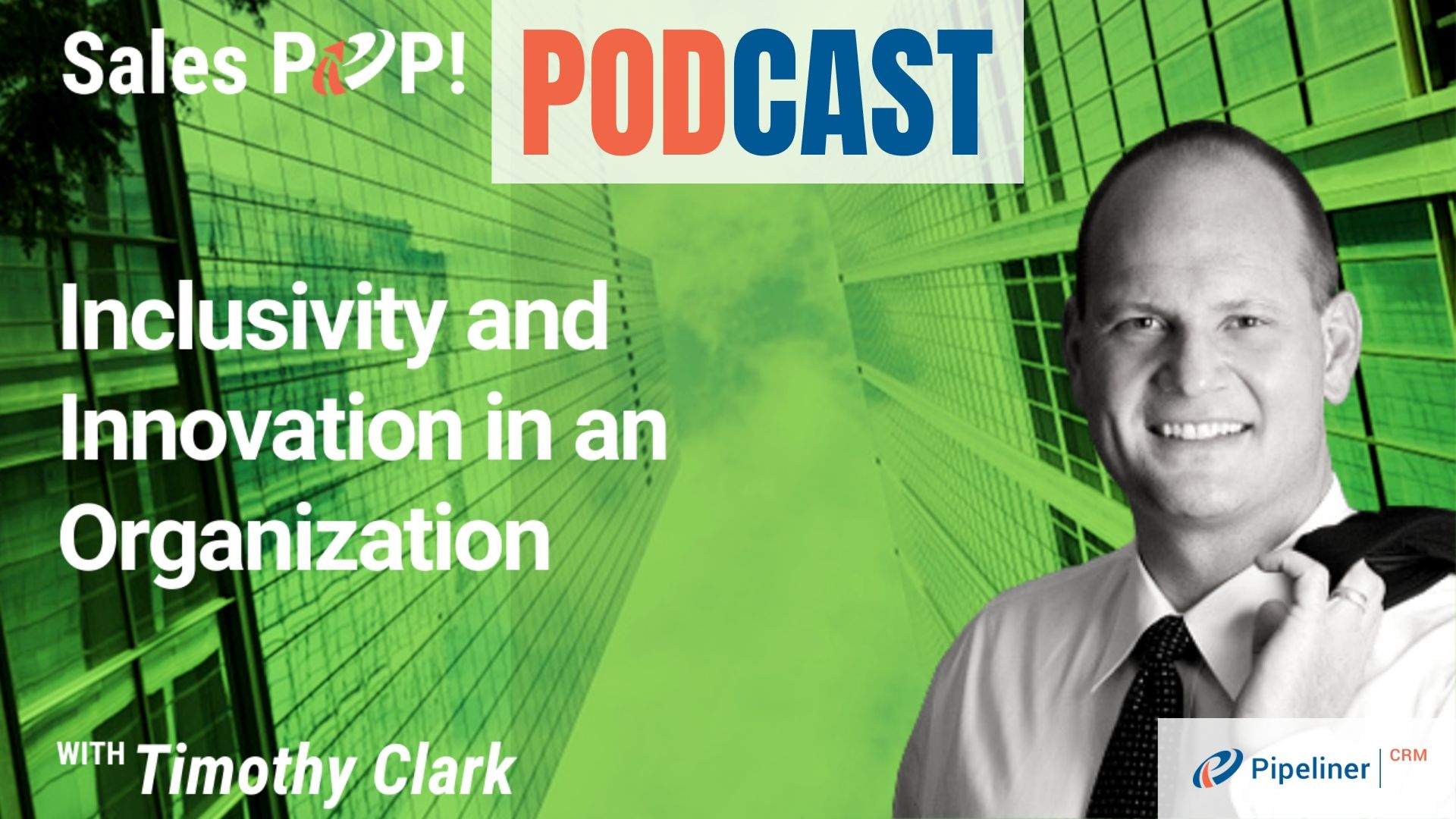 Inclusivity and Innovation in an Organization by Timothy Clark - SalesPOP!
