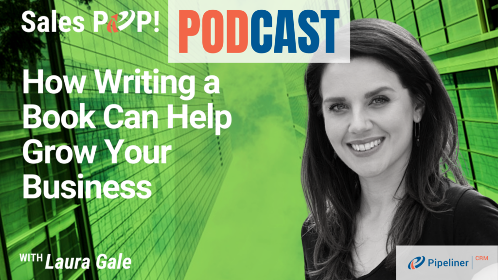 How Writing a Book Can Help Grow Your Business by Laura Gale - SalesPOP!