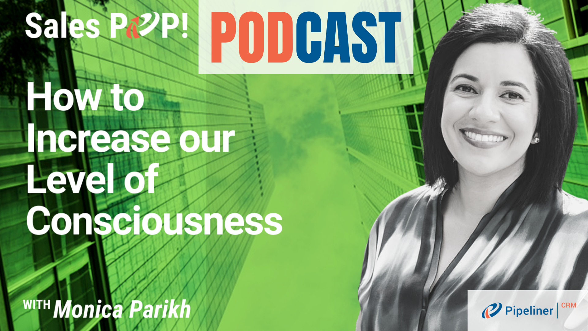 How to Increase our Level of Consciousness by Monica Parikh - SalesPOP!