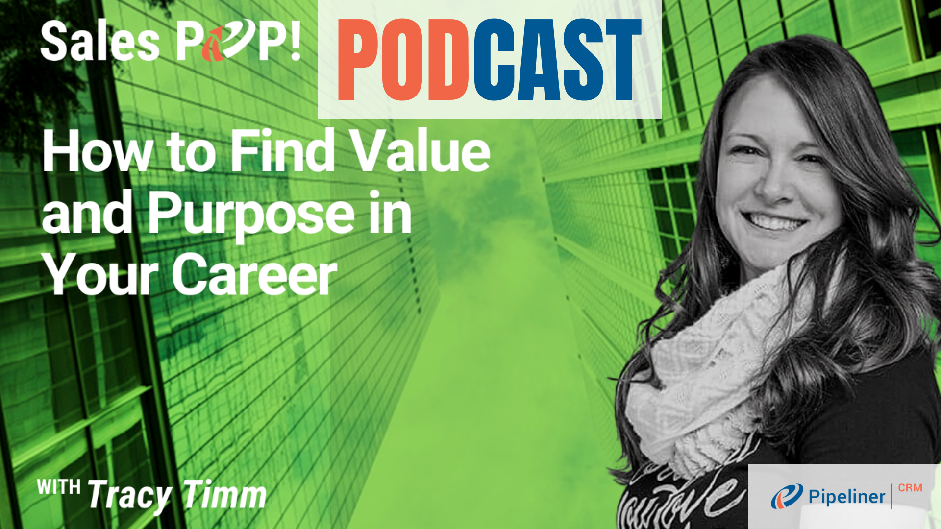How to Find Value and Purpose in Your Career by Tracy Timm - SalesPOP!