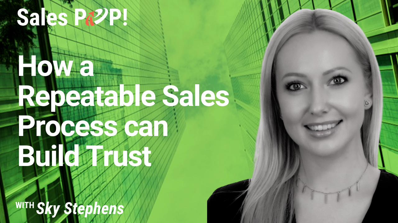 How a Repeatable Sales Process can Build Trust (video) by Sky Stephens ...