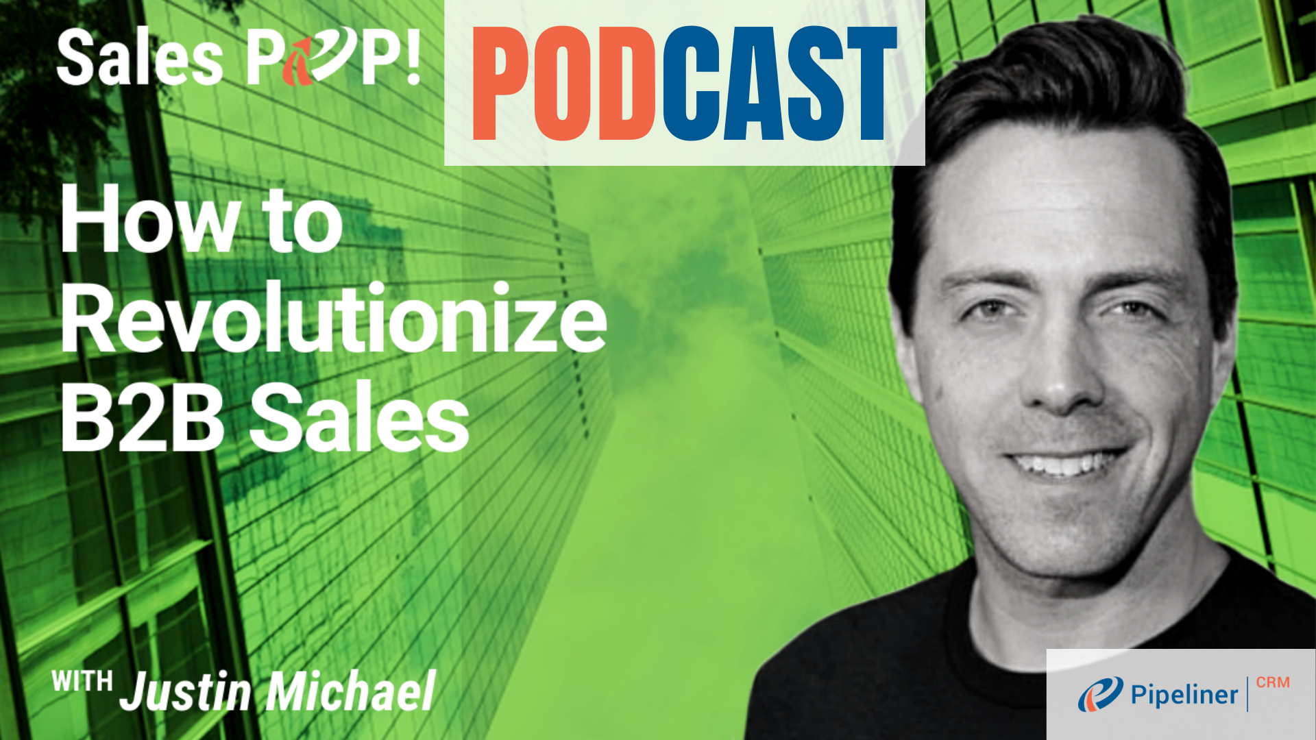 How to Revolutionize B2B Sales by Justin Michael - SalesPOP!
