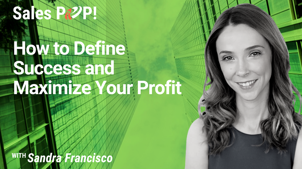 How to Define Success and Maximize Your Profit by Sandra Francisco ...