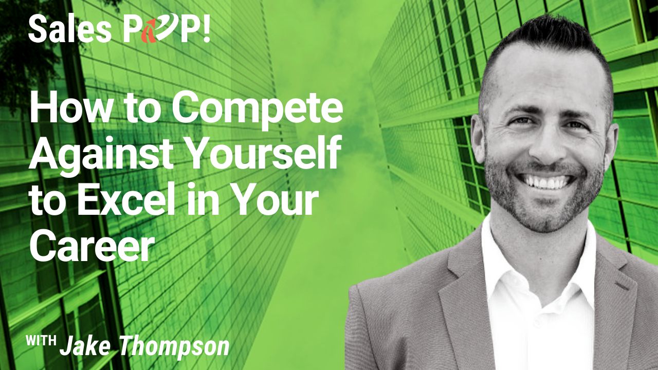 How to Compete Against Yourself to Excel in Your Career (video) by Jake ...