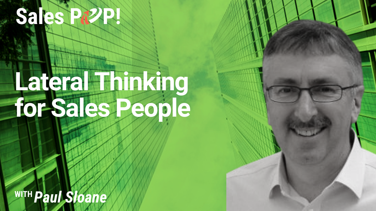 Lateral Thinking for Sales People (video) by Paul Sloane - SalesPOP!