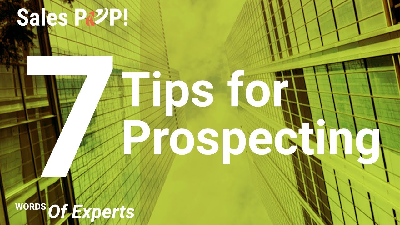 7 Prospecting Tips from 7 Experts by John Golden - SalesPOP!