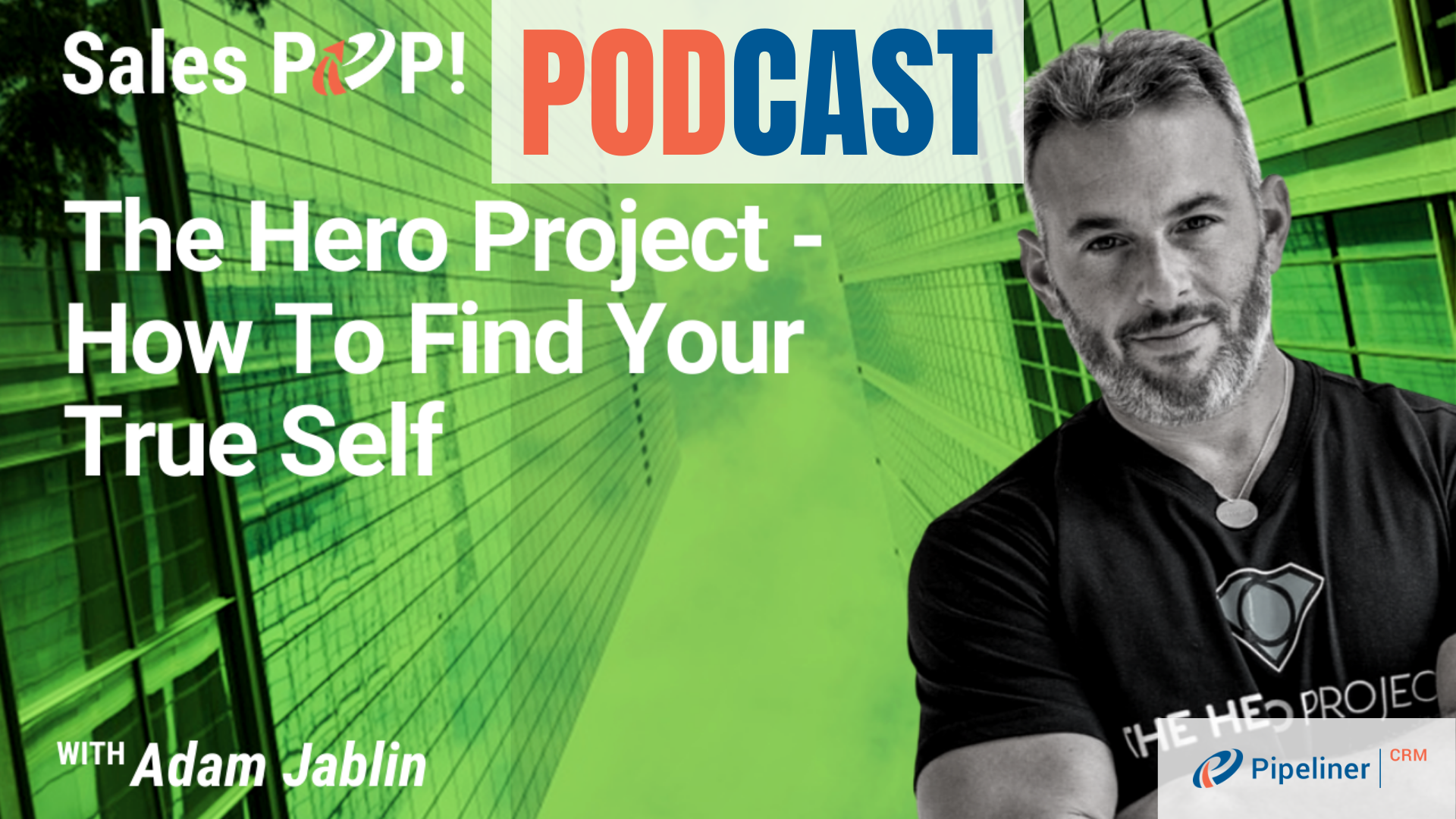 The Hero Project - How To Find Your True Self by Adam Jablin - SalesPOP!