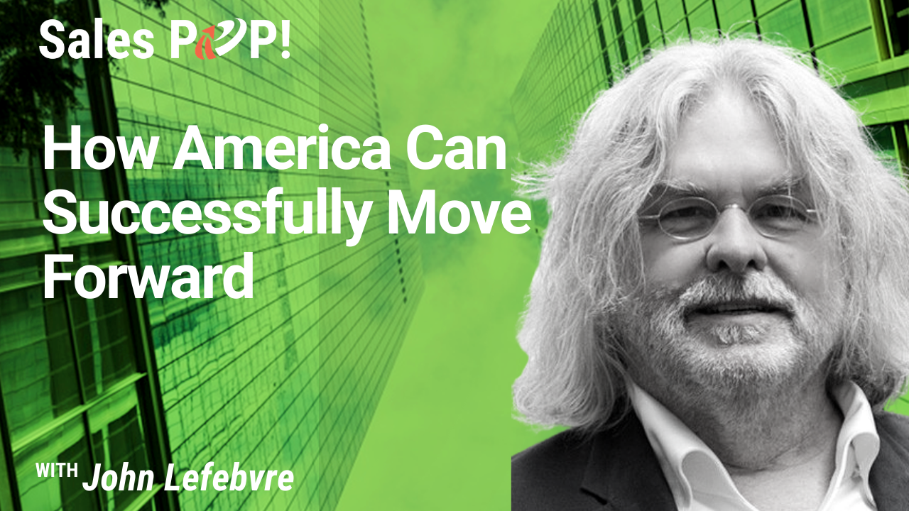 How America Can Successfully Move Forward (video) by John Lefebvre ...