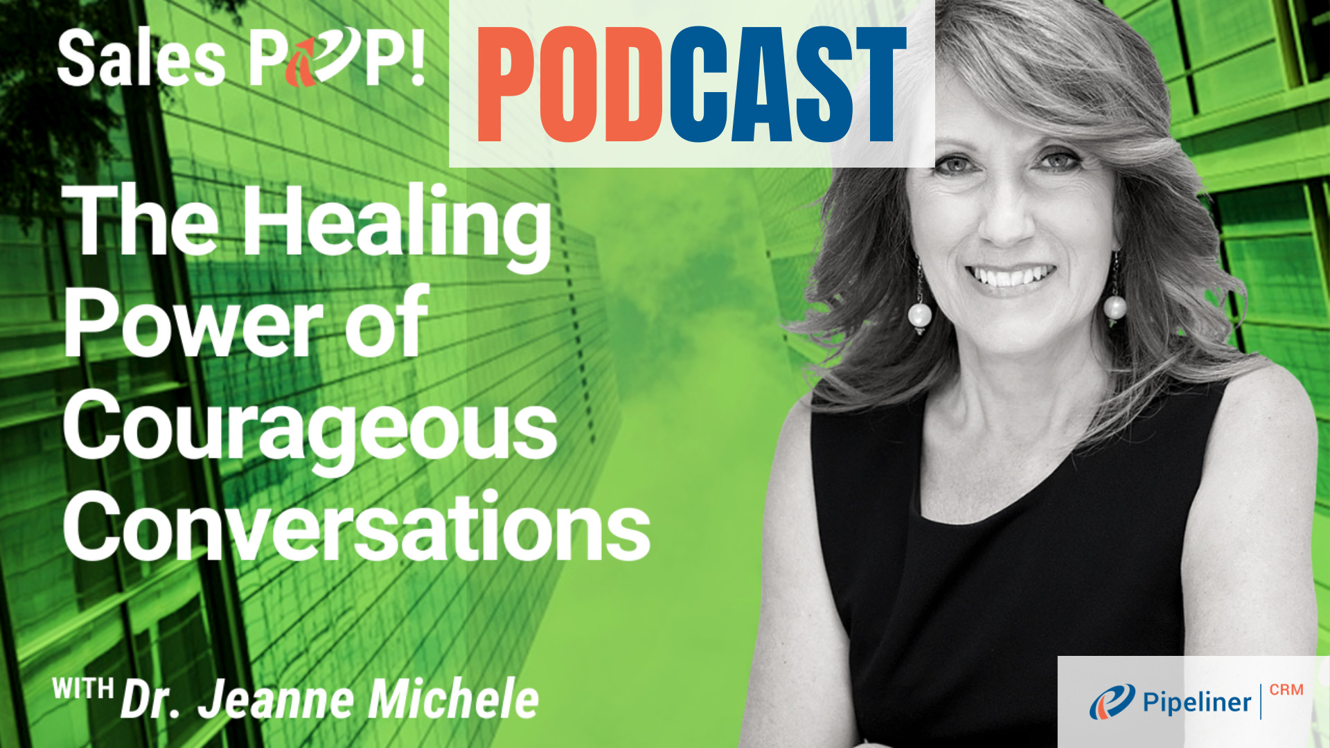 The Healing Power of Courageous Conversations by Jeanne Michele - SalesPOP!