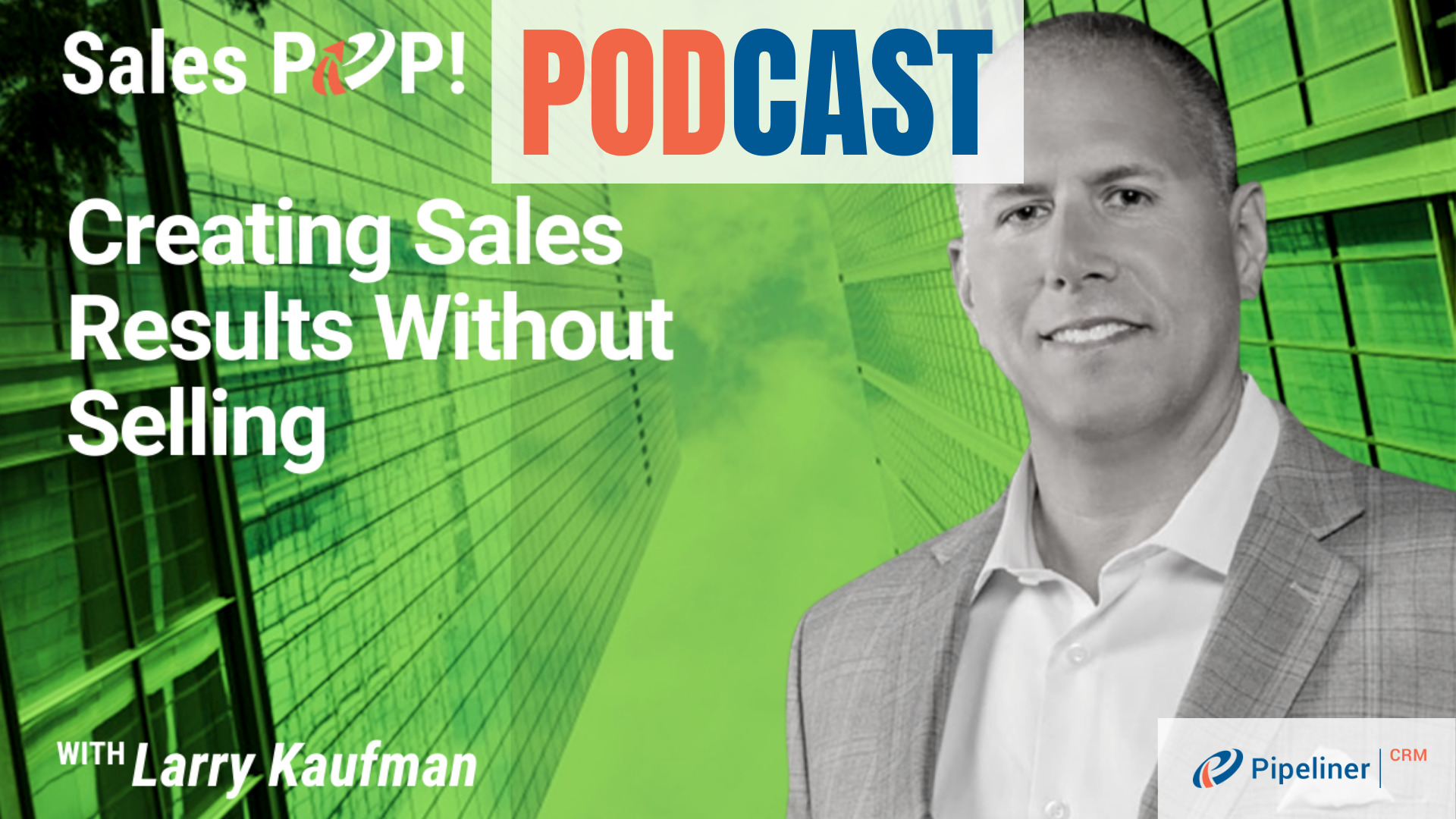 Creating Sales Results Without Selling by Larry Kaufman - SalesPOP!