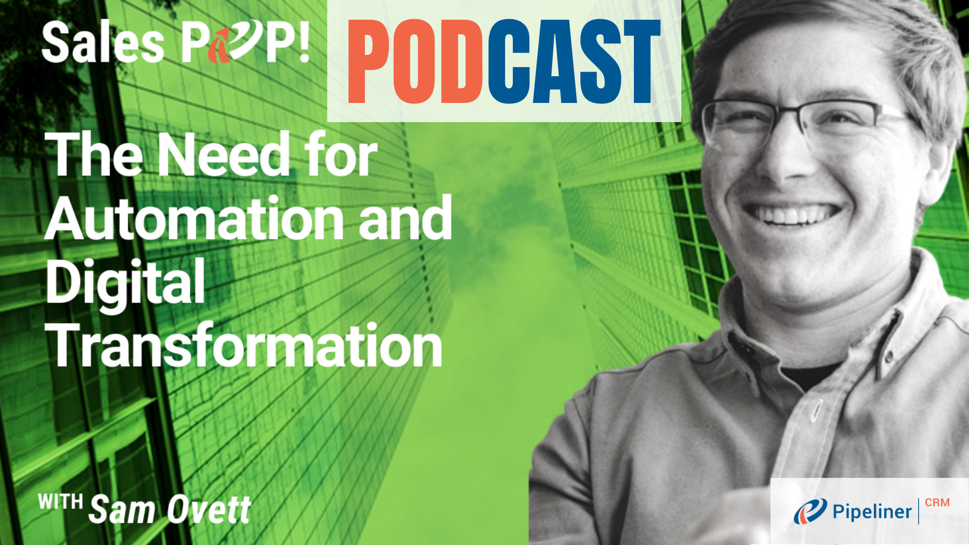 The Need for Automation and Digital Transformation by Sam Ovett - SalesPOP!