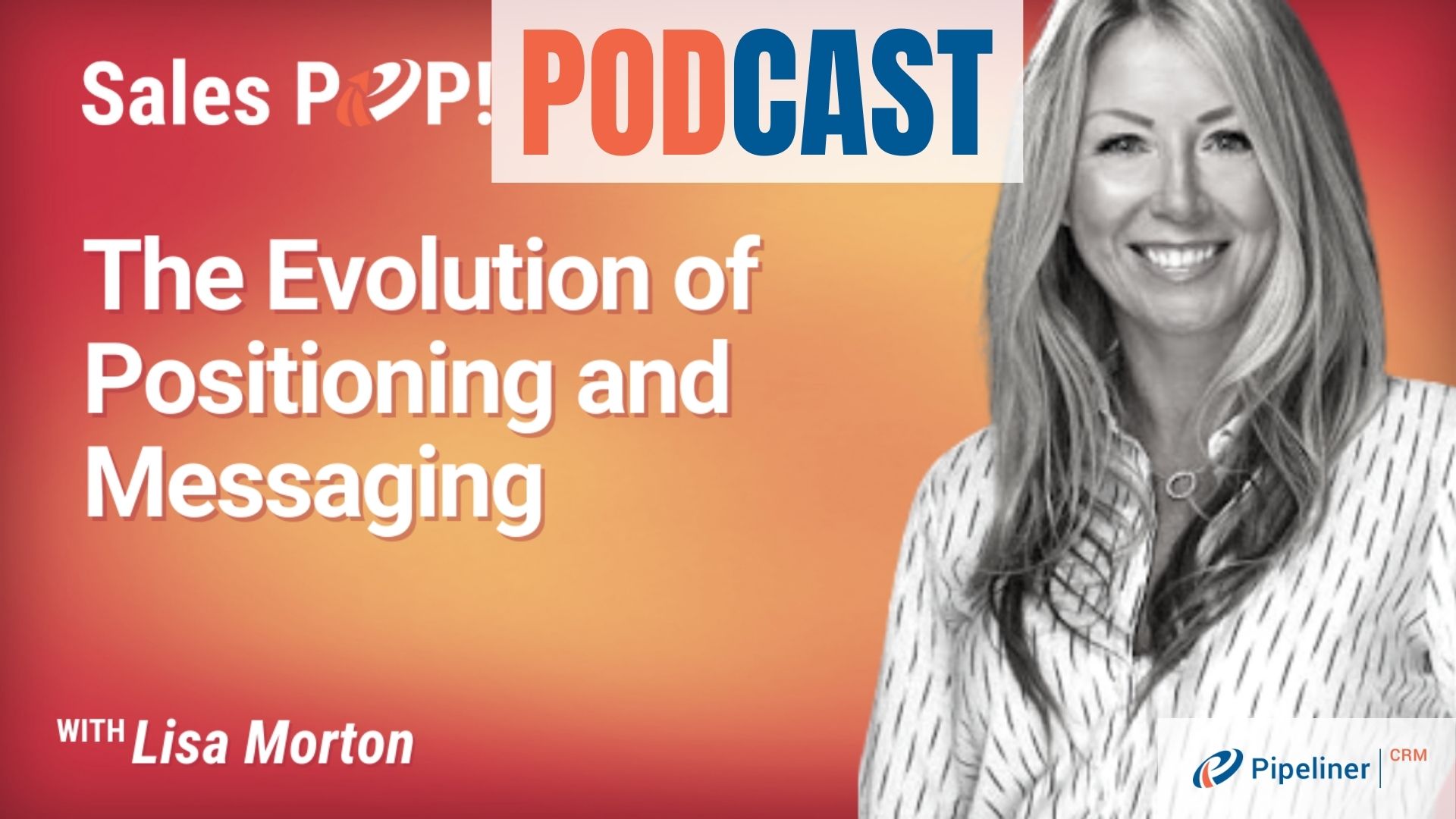 The Evolution of Positioning and Messaging by Lisa Morton - SalesPOP!