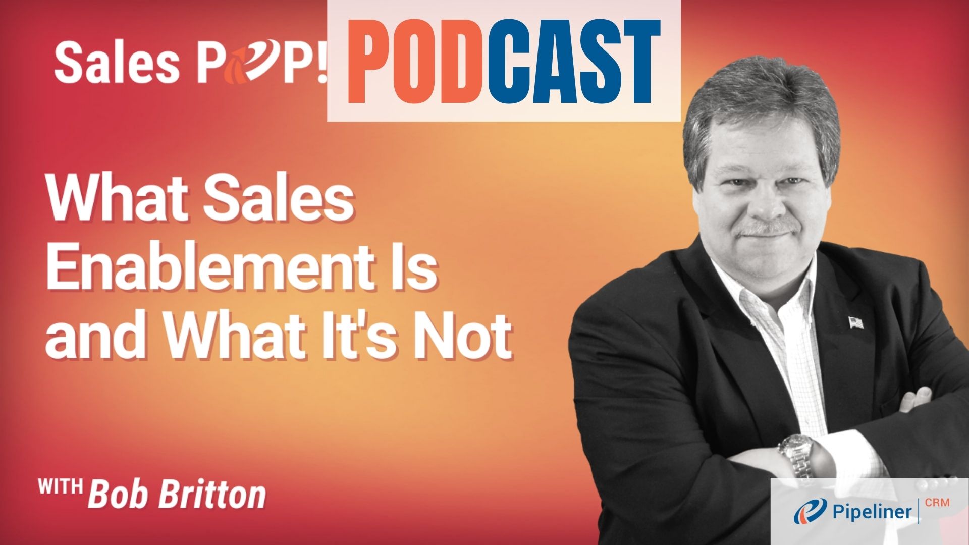 What Sales Enablement Is and What It's Not by Bob Britton - SalesPOP!