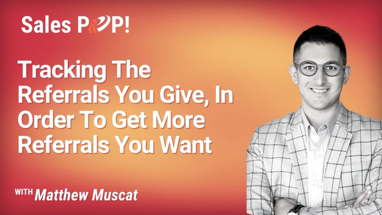 Tracking The Referrals You Give, In Order To Get More Referrals You ...