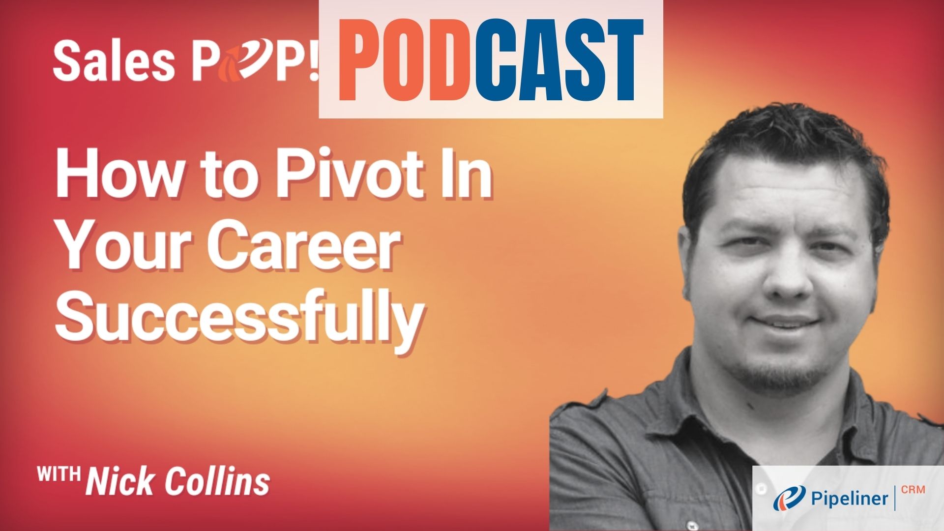How to Pivot In Your Career Successfully by Nick Collins - SalesPOP!