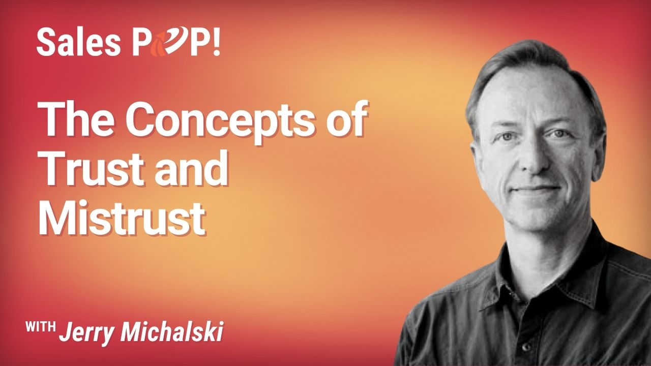 The Concepts of Trust and Mistrust (video) by Jerry Michalski - SalesPOP!