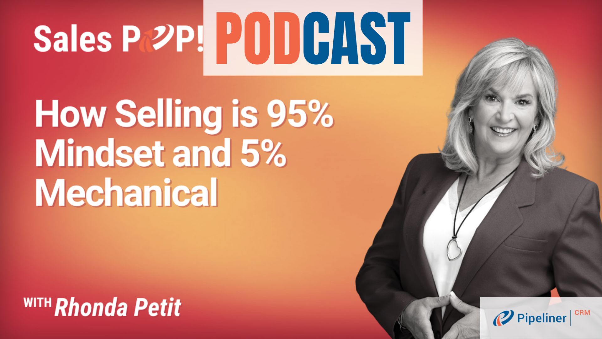 How Selling is 95% Mindset and 5% Mechanical by Rhonda Petit - SalesPOP!