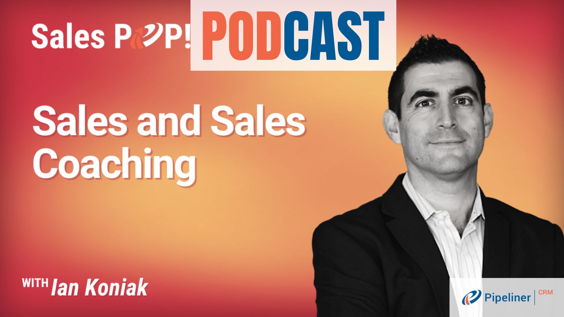 Sales and Sales Coaching by Ian Koniak - SalesPOP!