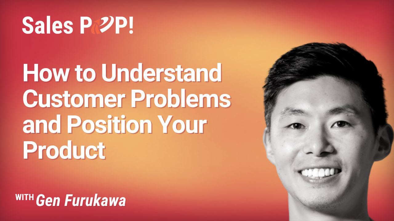 How to Understand Customer Problems and Position Your Product (video ...