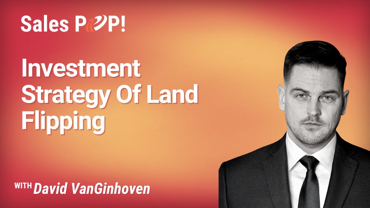 Investment Strategy Of Land Flipping (video) by David VanGinhoven ...