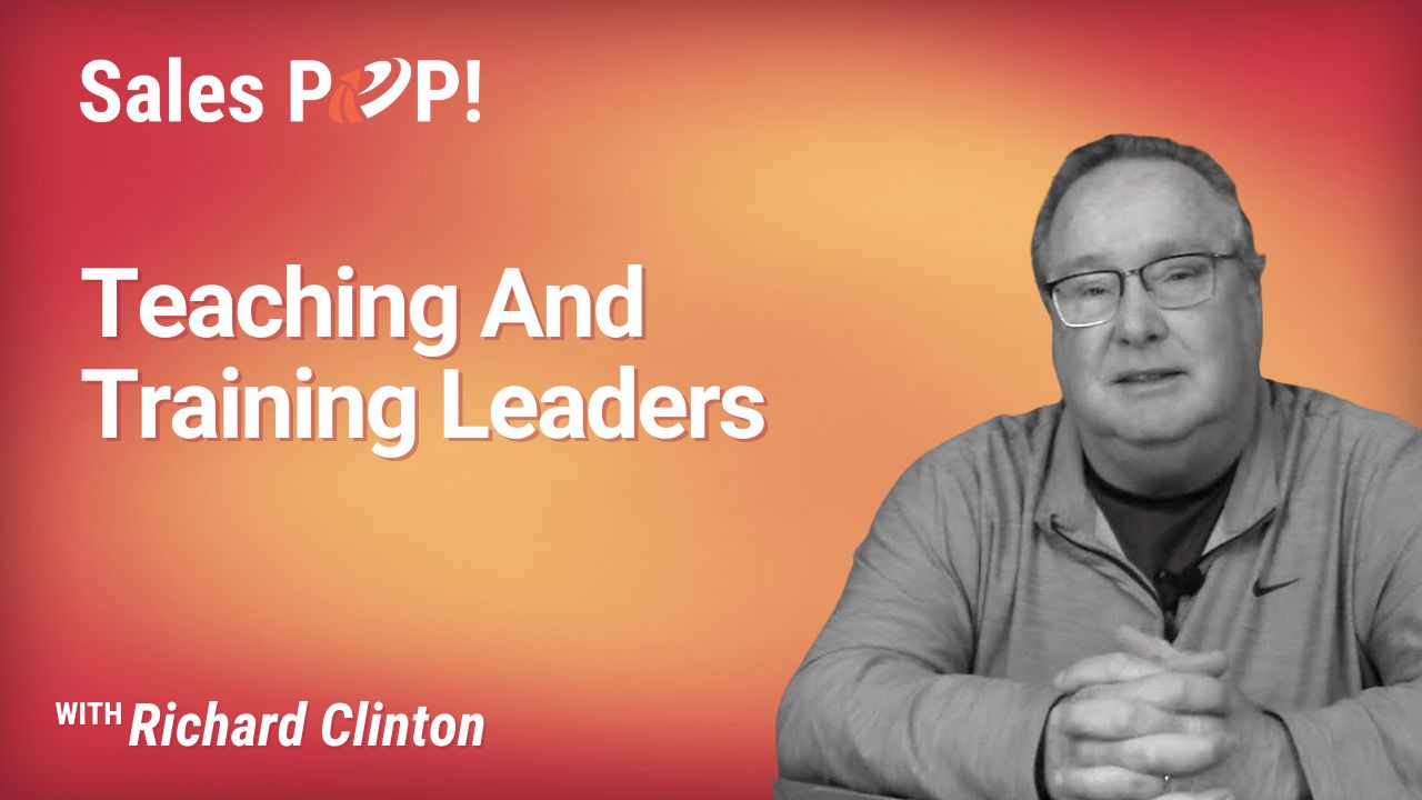 Teaching And Training Leaders (video) by Richard Clinton - SalesPOP!